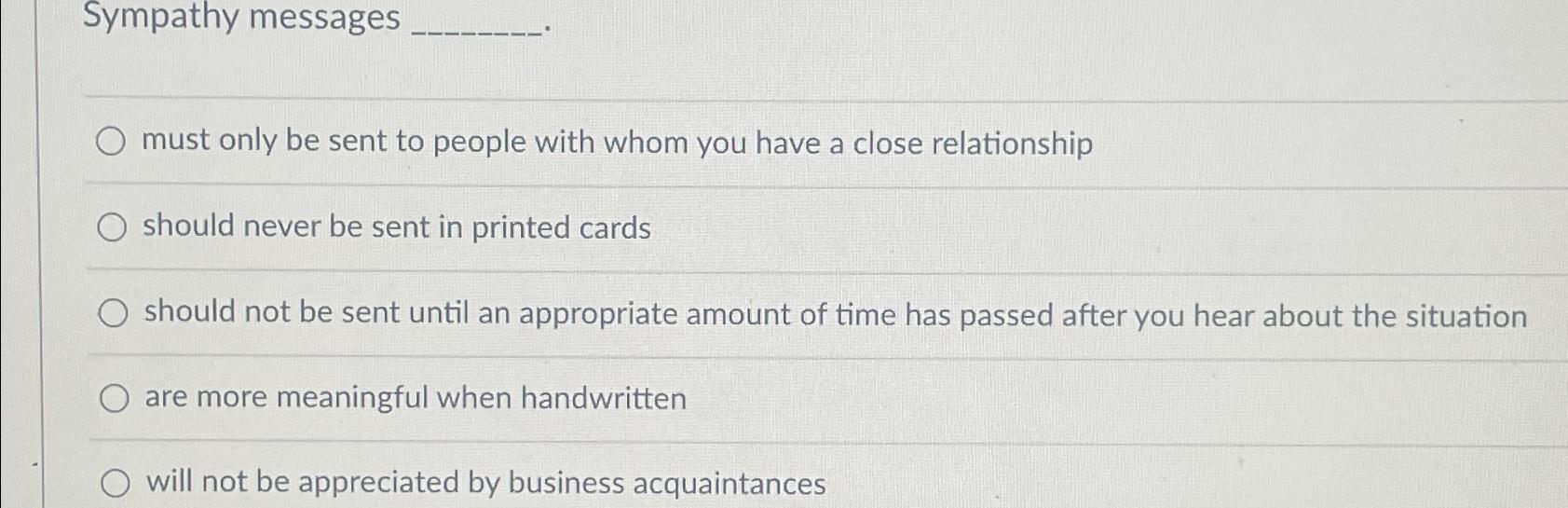Solved Sympathy messagesmust only be sent to people with | Chegg.com