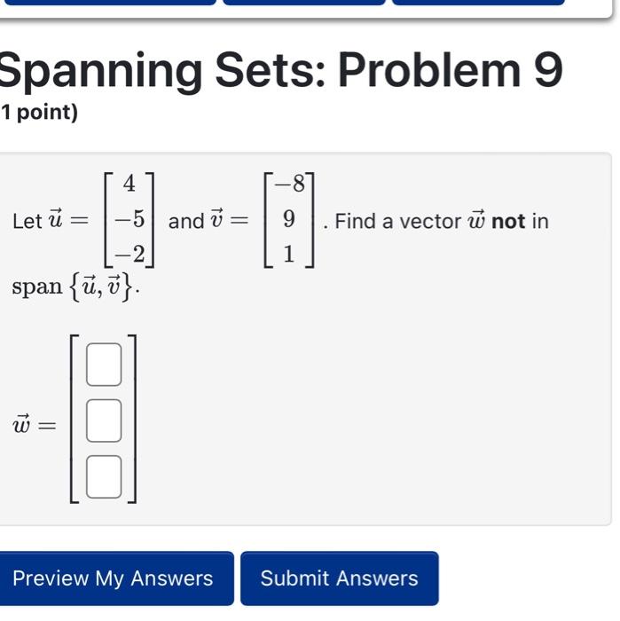 Solved Spanning Sets: Problem 9 1 point) Let u=⎣⎡4−5−2⎦⎤ and | Chegg.com