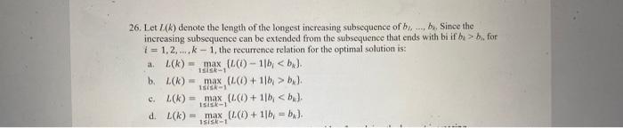 Solved 26. Let I(k) denote the length of the longest | Chegg.com