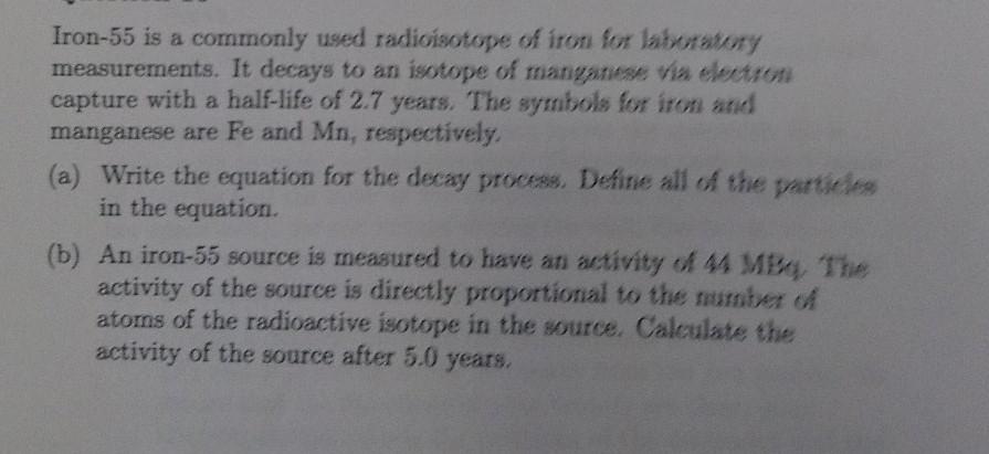 Solved Iron-55 is a commonly used radioisotope of iron for | Chegg.com