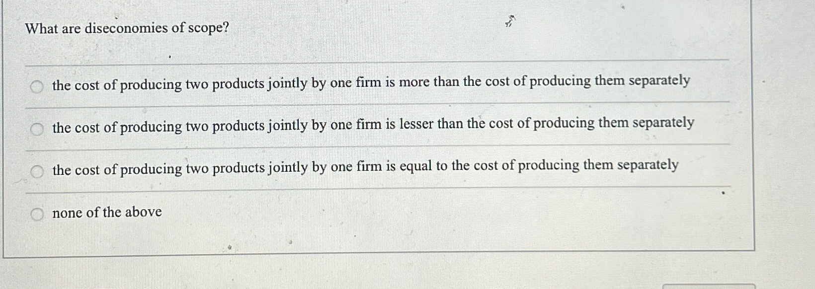 Solved What are diseconomies of scope?the cost of producing | Chegg.com