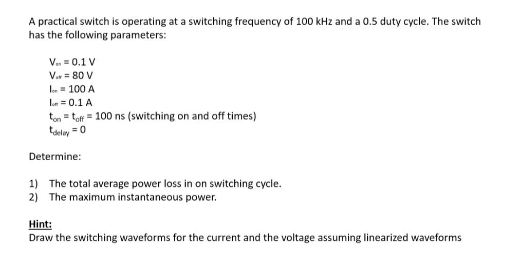 Solved A practical switch is operating at a switching | Chegg.com