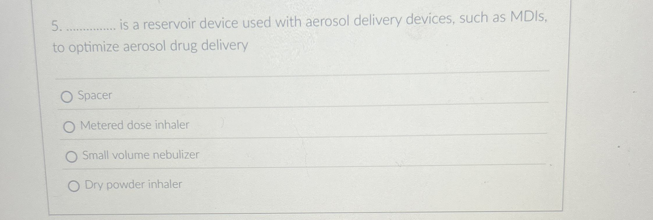 Solved q, ﻿is a reservoir device used with aerosol delivery | Chegg.com