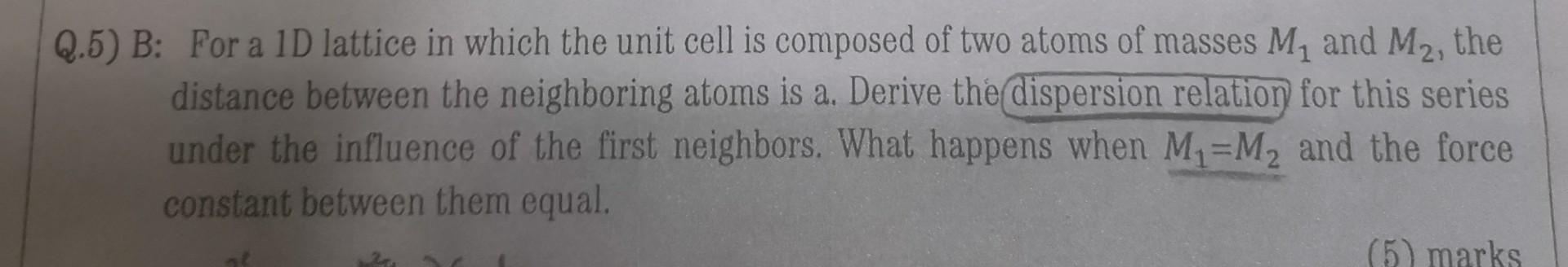 Solved 5) B: For a 1D lattice in which the unit cell is | Chegg.com