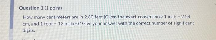 Solved How many centimeters are in 2.80 feet (Given the | Chegg.com