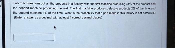 Solved Two machines turn out all the products in a factory, | Chegg.com