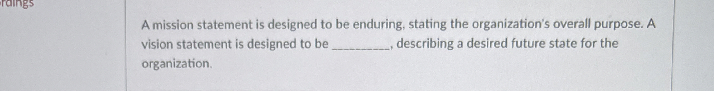 Solved A mission statement is designed to be enduring, | Chegg.com