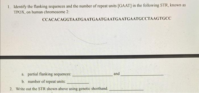 Solved 1. Identify the flanking sequences and the number of | Chegg.com