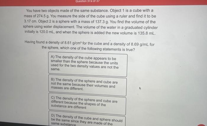 Solved You Have Two Objects Made Of The Same Substance