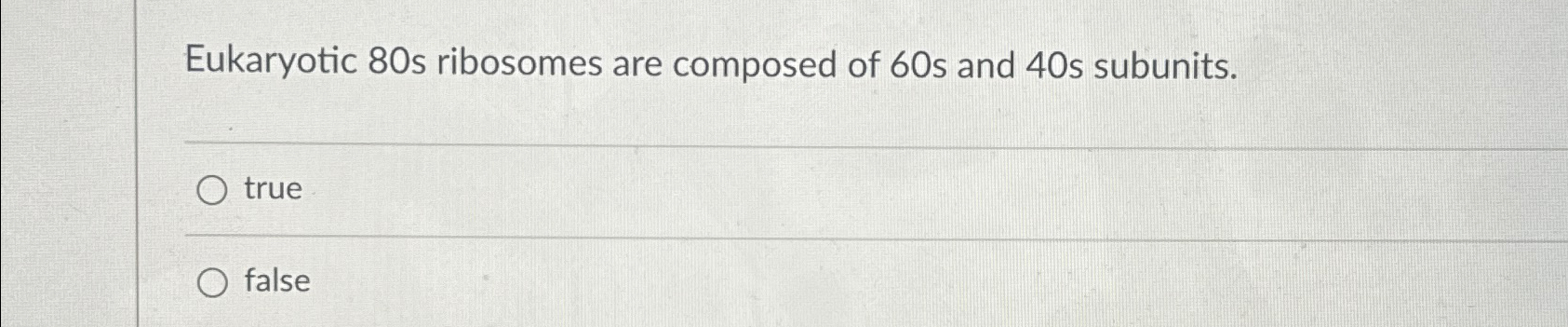 Solved Eukaryotic 80 ﻿s ribosomes are composed of 60 ﻿s and | Chegg.com