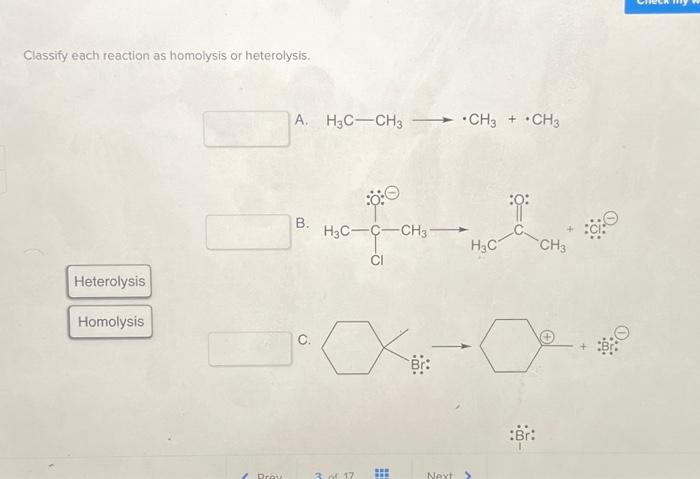 Solved Classify each reaction as homolysis or heterolysis. | Chegg.com