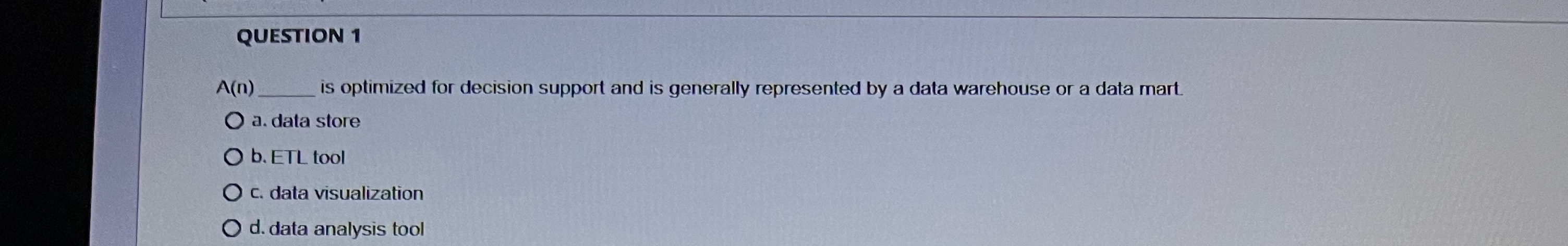 Solved QUESTION 1A(n) ﻿is optimized for decision support | Chegg.com