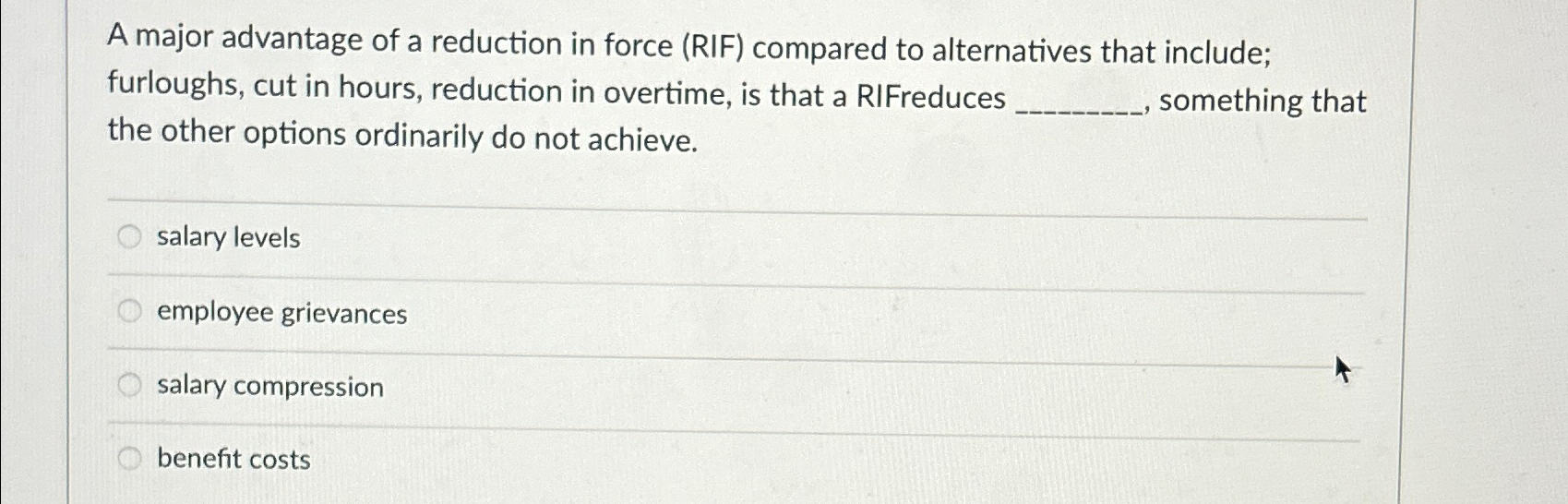 Solved A major advantage of a reduction in force (RIF) | Chegg.com