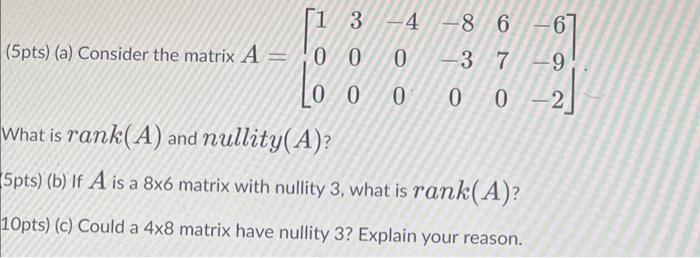 Solved What is rank(A) and nullity(A) ? 5pts) (b) If A is a | Chegg.com