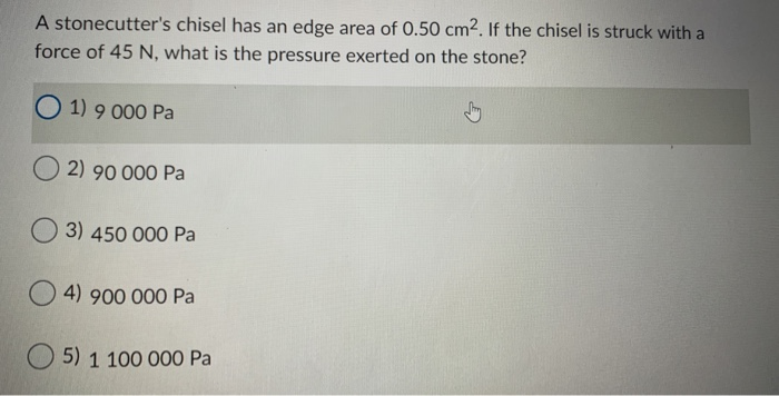 Solved A stonecutter's chisel has an edge area of 0.50 cm2. | Chegg.com
