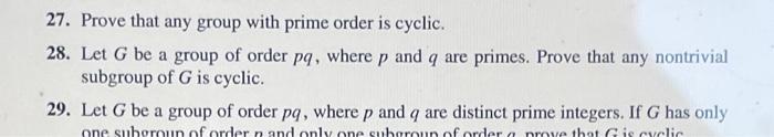 Solved 27. Prove that any group with prime order is cyclic. | Chegg.com