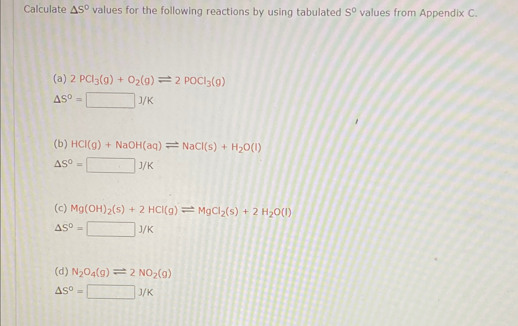 Solved Calculate ΔS0 ﻿values for the following reactions by | Chegg.com