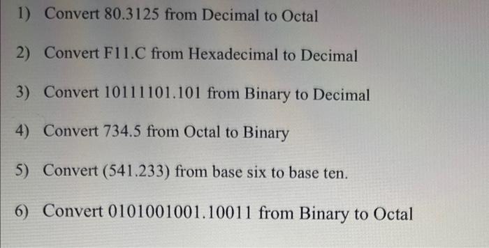 Solved 1) Convert 80.3125 from Decimal to Octal 2) Convert | Chegg.com