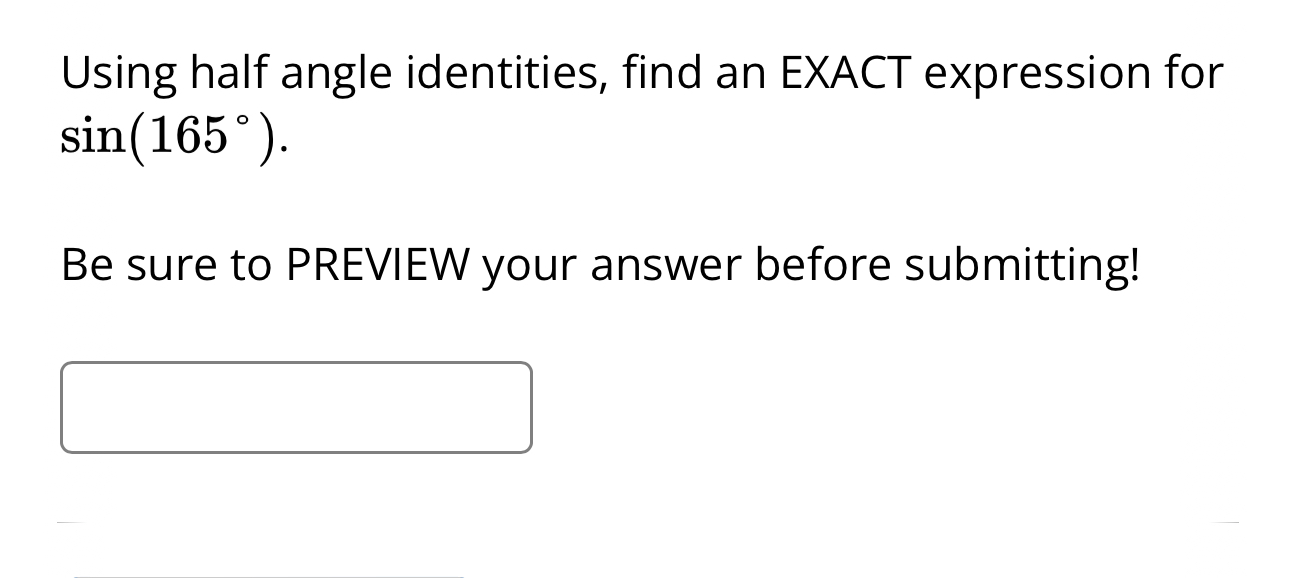 Solved Using half angle identities, find an EXACT expression | Chegg.com