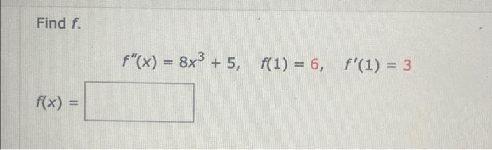 Solved Find f. f(x) = f'(x) = (x + 1) VX X f(1) = 7 | Chegg.com Solved Find f. f(x) = f'(x) = (x + 1) VX X f(1) = 7 | Chegg.com