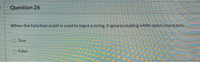 Solved Question 26 When the function scanf is used to input | Chegg.com