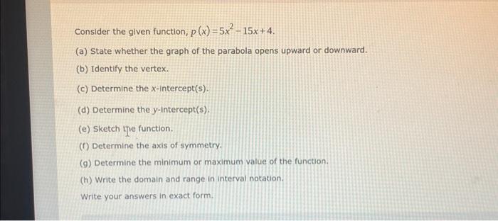 Solved Consider the given function, p(x)=5x2−15x+4. (a) | Chegg.com