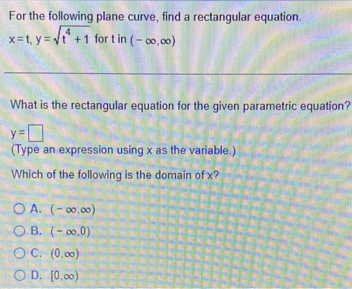 Solved For the following plane curve, find a rectangular | Chegg.com