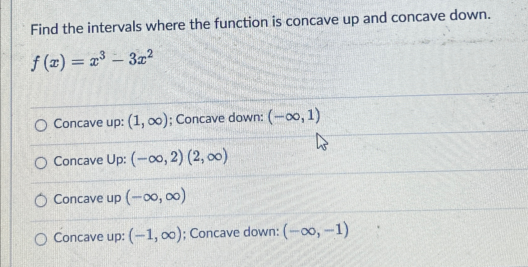 Solved Find the intervals where the function is concave up | Chegg.com