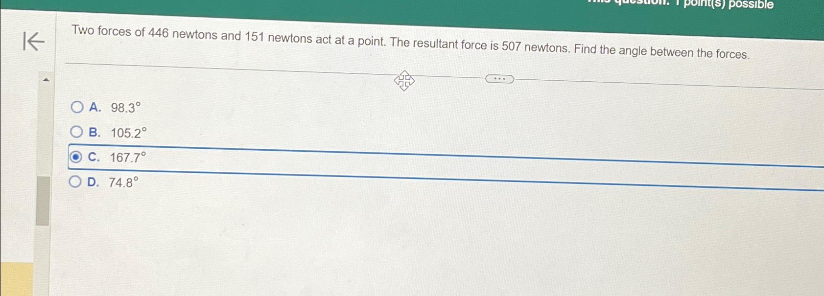 Solved Two forces of 446 ﻿newtons and 151 ﻿newtons act at a | Chegg.com