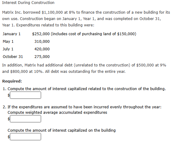 Solved by an EXPERT Interest During ConstructionMatrix Inc. borrowed ...