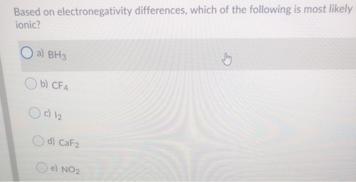 Solved Based on electronegativity differences, which of the | Chegg.com