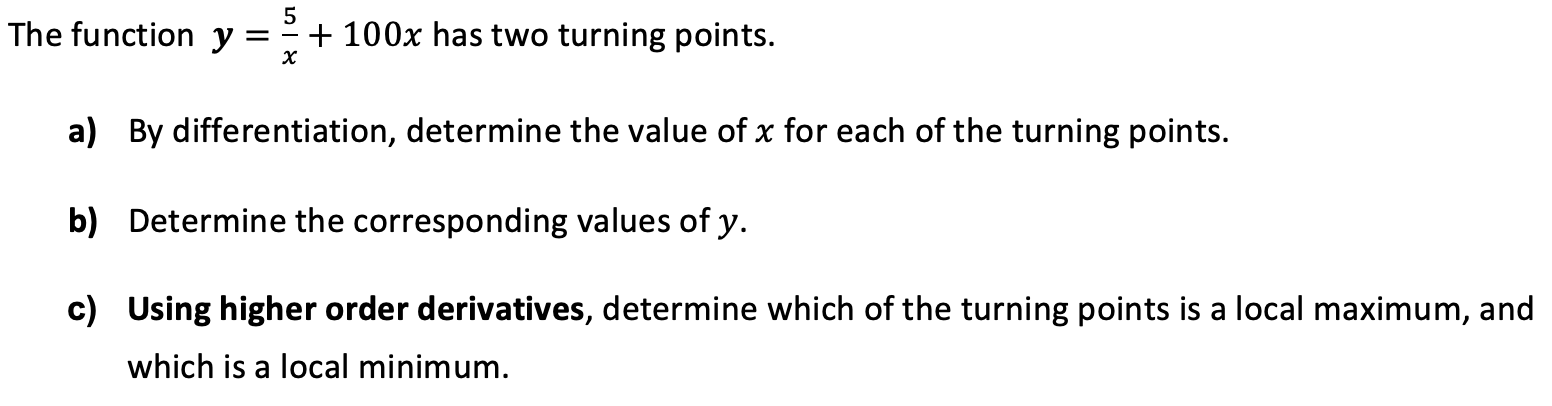 Solved The function y=5x+100x ﻿has two turning points.a) ﻿By | Chegg.com