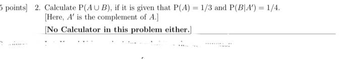 Solved 5 points) 2. Calculate P(AUB), if it is given that | Chegg.com