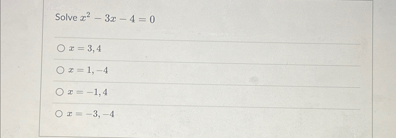 Solved Solve x2-3x-4=0x=3,4x=1,-4x=-1,4x=-3,-4 | Chegg.com