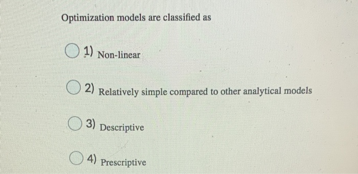 Solved Optimization models are classified as 1) Non-linear | Chegg.com