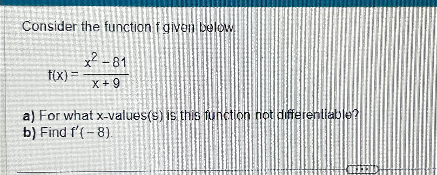 Solved Consider the function f ﻿given below.f(x)=x2-81x+9a) | Chegg.com