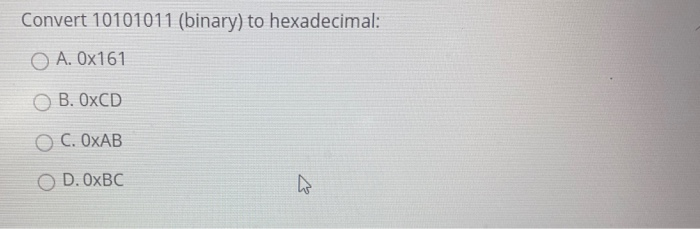 Solved Convert 10101011 (binary) to hexadecimal: O A. 0x161 | Chegg.com