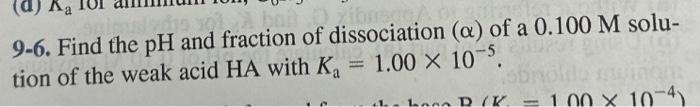 Solved 9-6. Find the pH and fraction of dissociation (α) of | Chegg.com