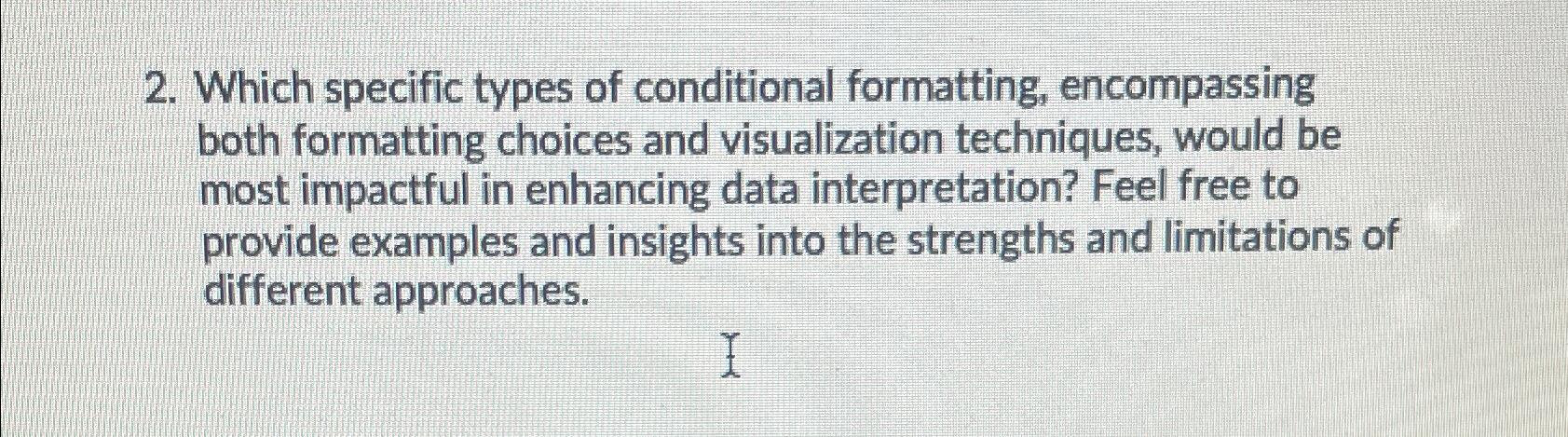 Solved Which specific types of conditional formatting, | Chegg.com