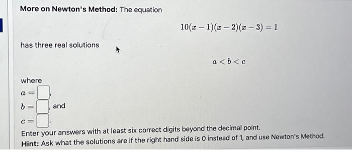 Solved More on Newton's Method: The equation has three real | Chegg.com