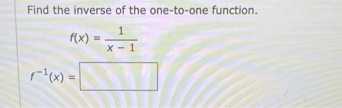 Solved Find the inverse of the one-to-one function. 1 f(x) | Chegg.com