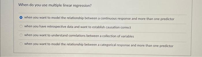 Solved When do you use multiple linear regression? when you | Chegg.com