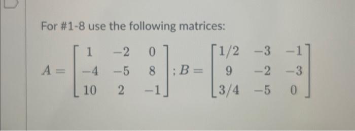 Solved For \#1-8 use the following matrices: | Chegg.com