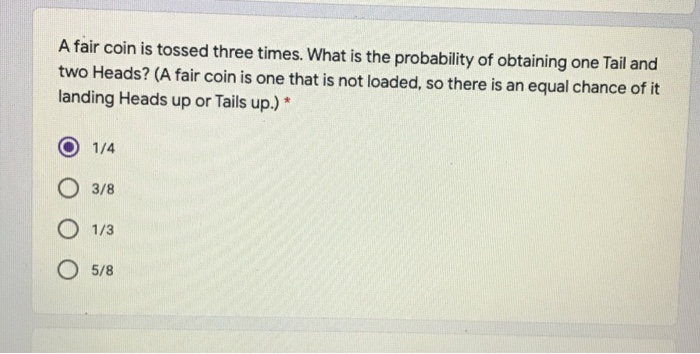 Solved A fair coin is tossed three times. What is the | Chegg.com