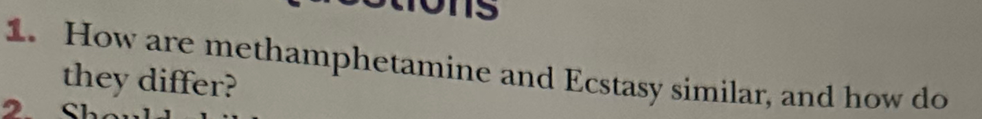 Solved How are methamphetamine and Ecstasy similar, and how | Chegg.com