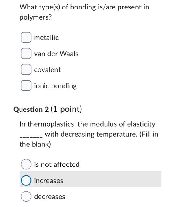 Solved What type(s) of bonding is/are present in polymers? | Chegg.com