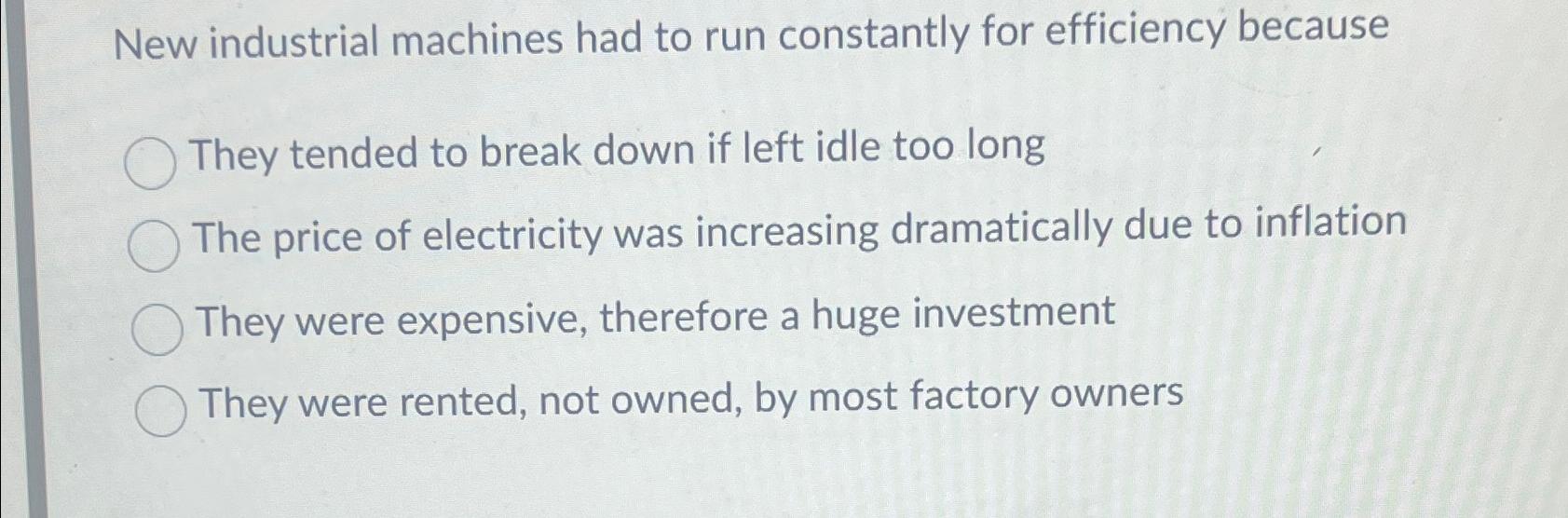 Solved New industrial machines had to run constantly for | Chegg.com