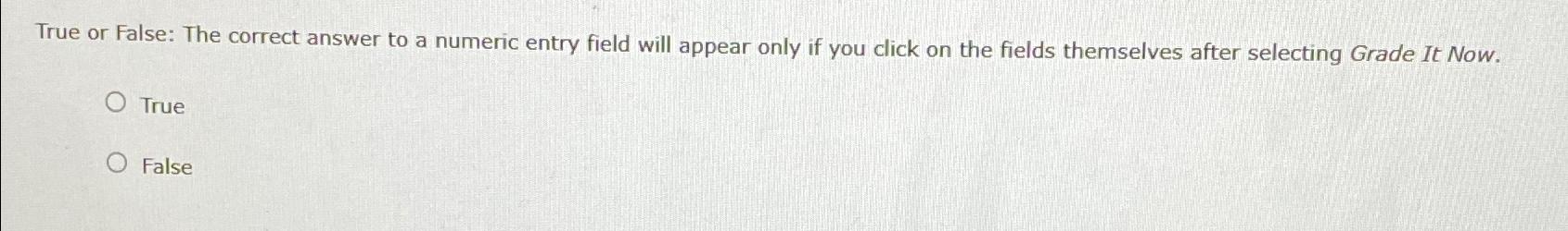 Solved True or False: The correct answer to a numeric entry | Chegg.com