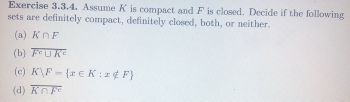 Solved Exercise 3.3.4. Assume K is compact and F is closed. | Chegg.com