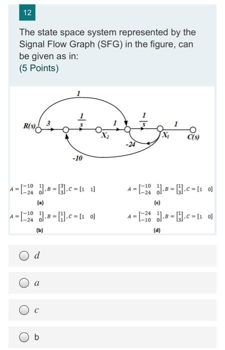 Solved 12 The state space system represented by the Signal | Chegg.com